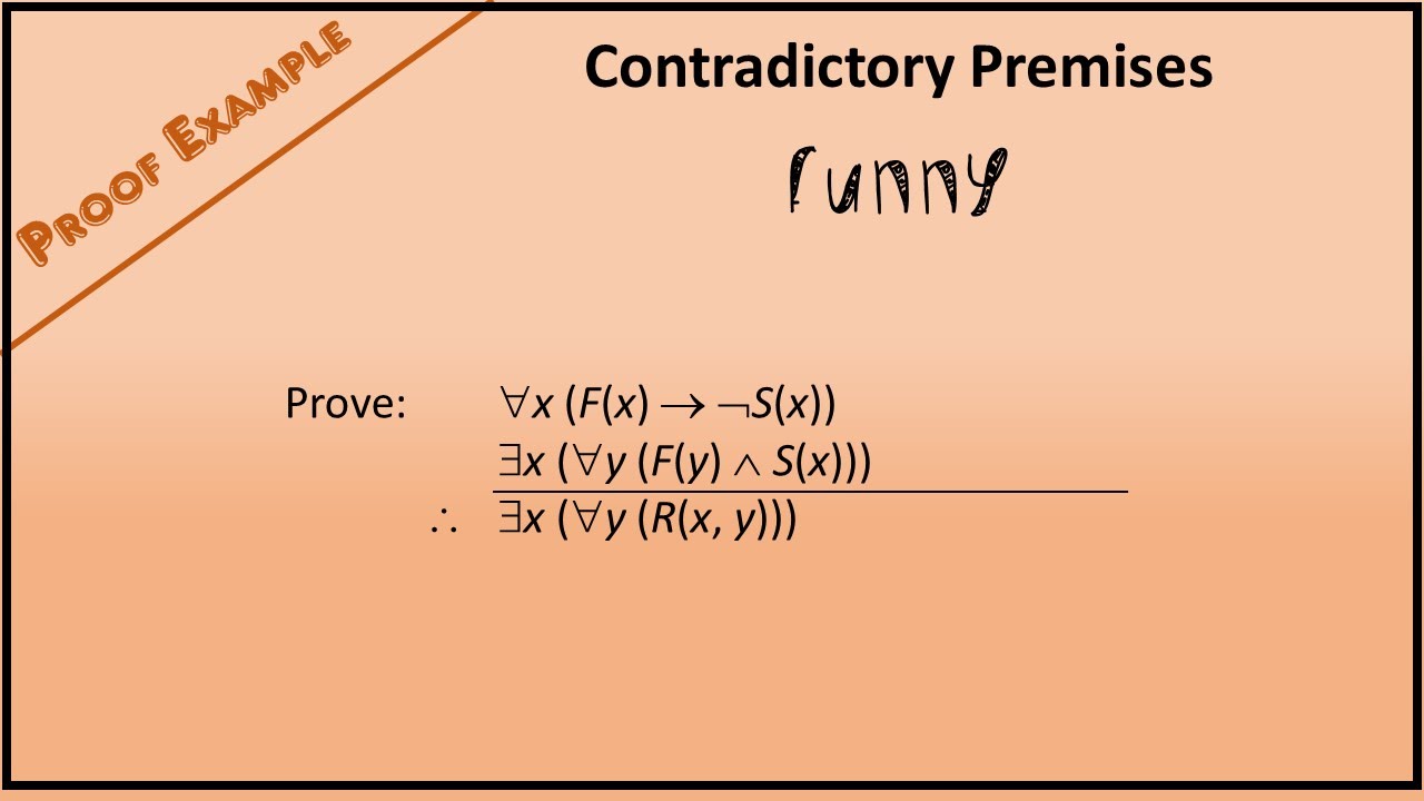 Predicate Logic Proof Example 6 Using The Contradictory Premises Rule Predicate Logic Proof Example 6 Using The Contradictory Premises Rule