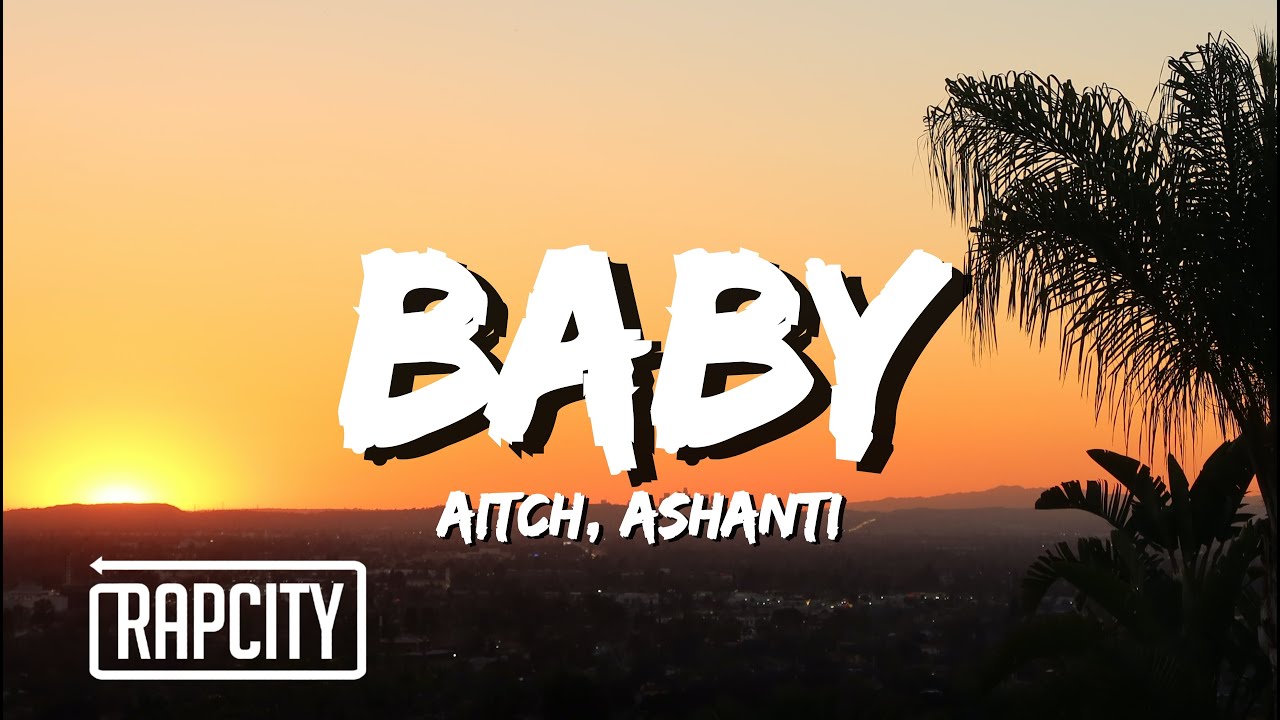 Aitch, Ashanti - Baby (Lyrics) - YouTube