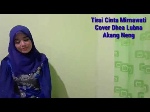 Tirai Cinta - Mirnawati - Cover Dhea Lubna Akang Neng