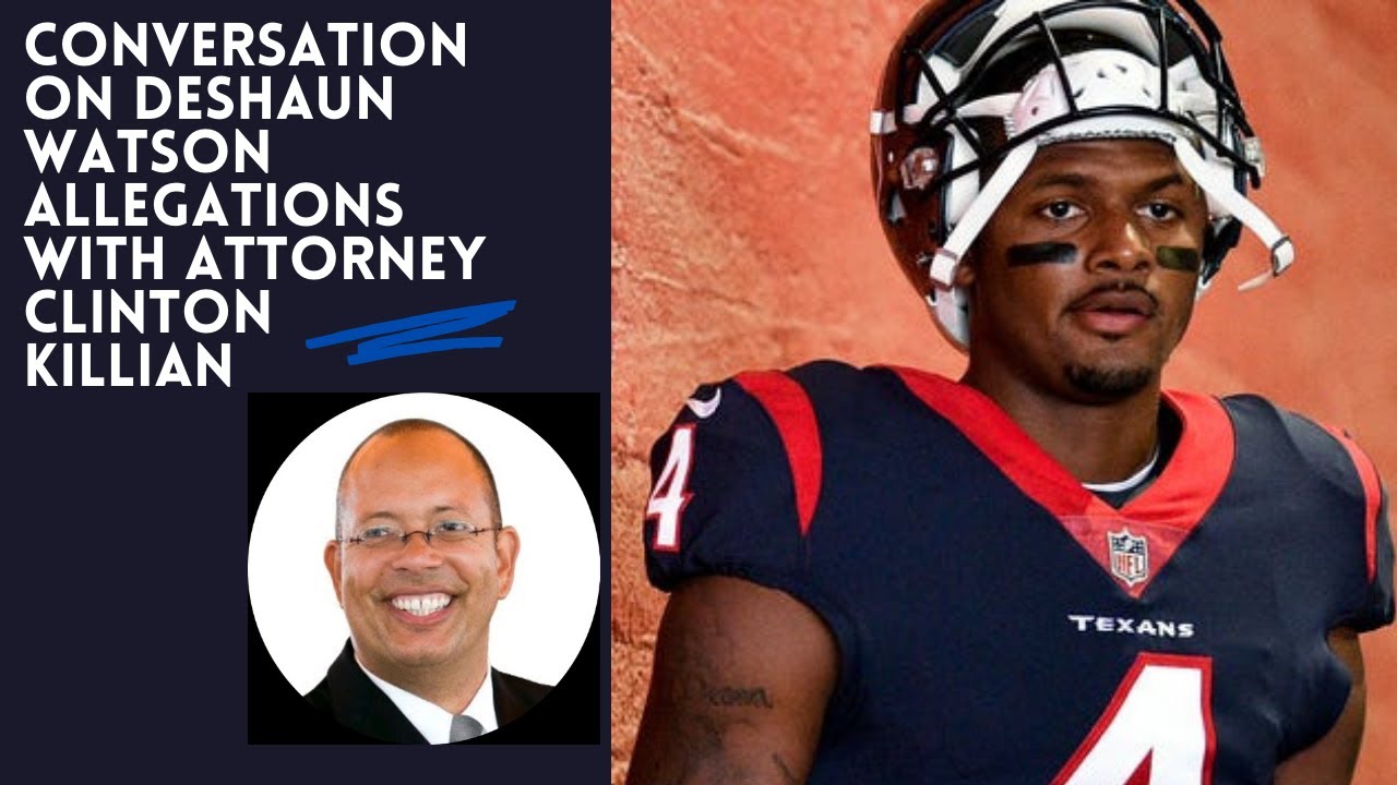 Conversation on Deshaun Watson allegations with Attorney Clinton ...