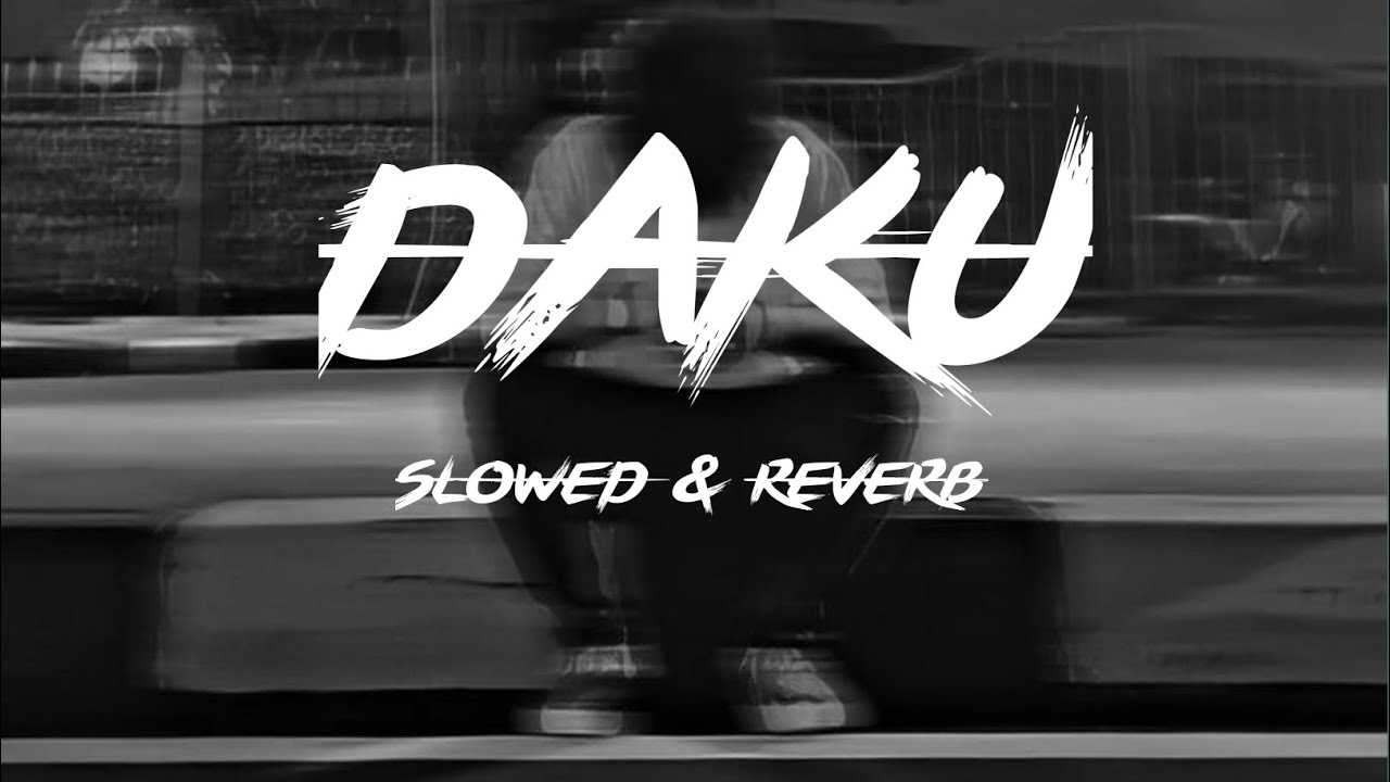 daku ( slowed & reverb) | DAKU Lofi Song 🎵 | siddhu musaala new song ...