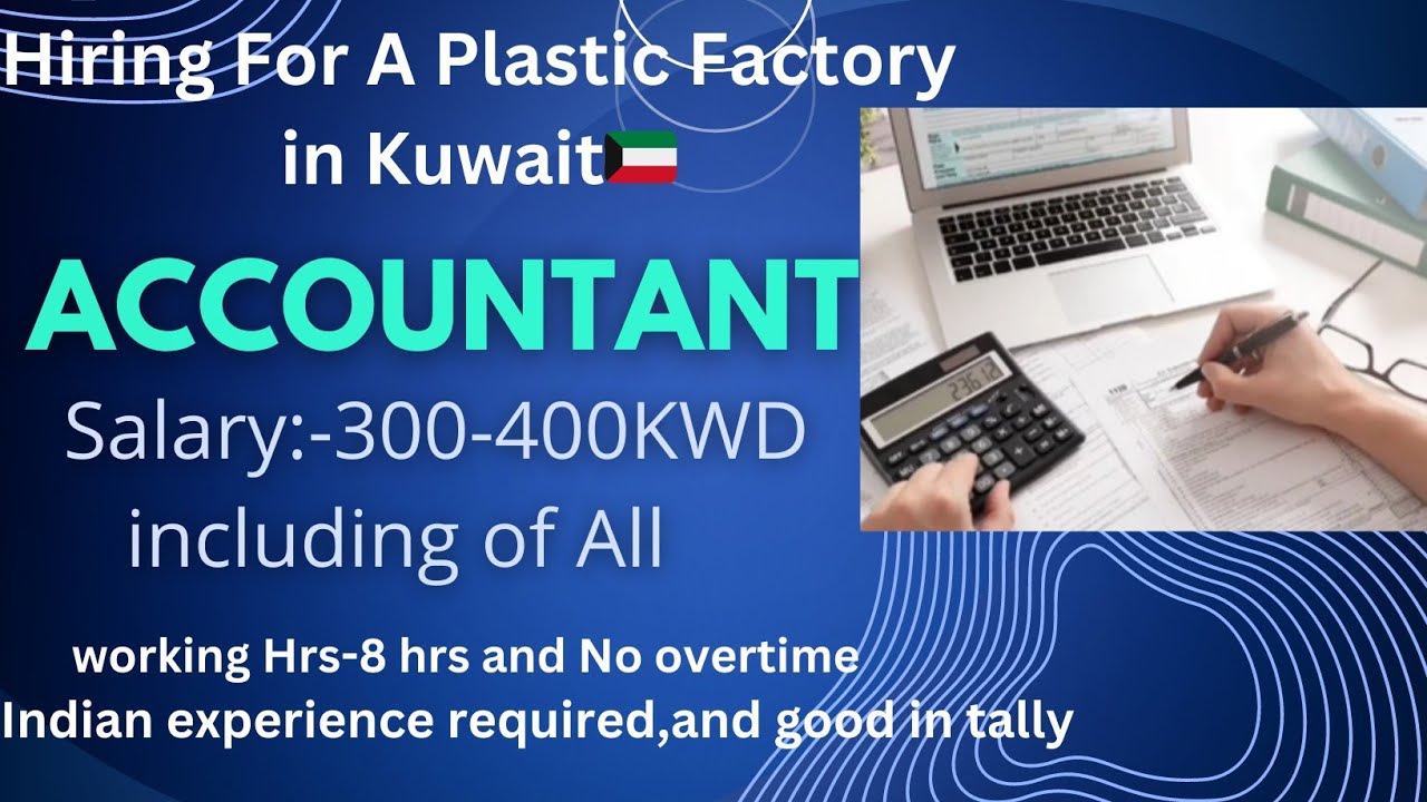 Hiring For A Plastic Factory in Kuwait 🇰🇼, working as a ACCOUNTANT ...