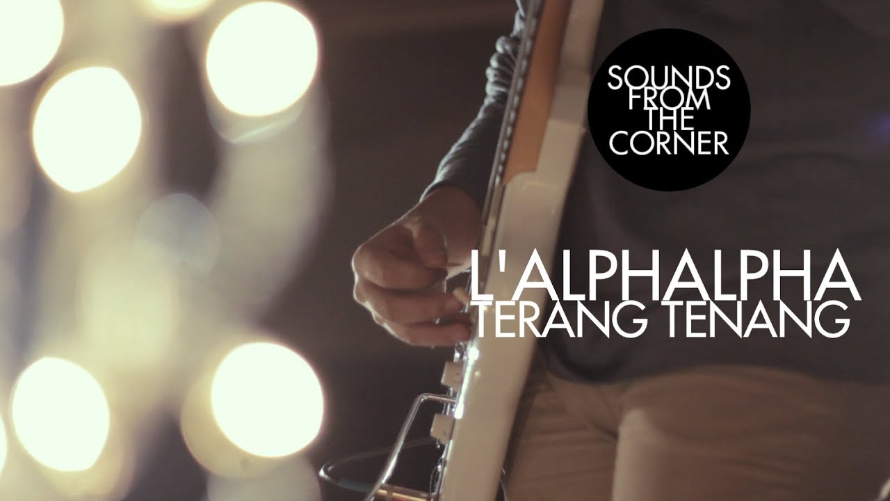 L'alphalpha - Terang Tenang | Sounds From The Corner Session #11 - YouTube