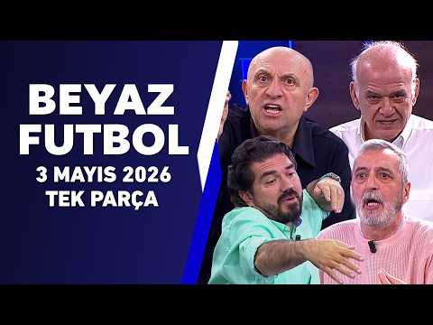 Beyaz Futbol 3 Mayıs 2026 Tek Parça