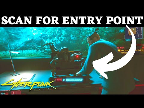 Scan for an entry point for the flathead Cyberpunk 2077 The Heist ...