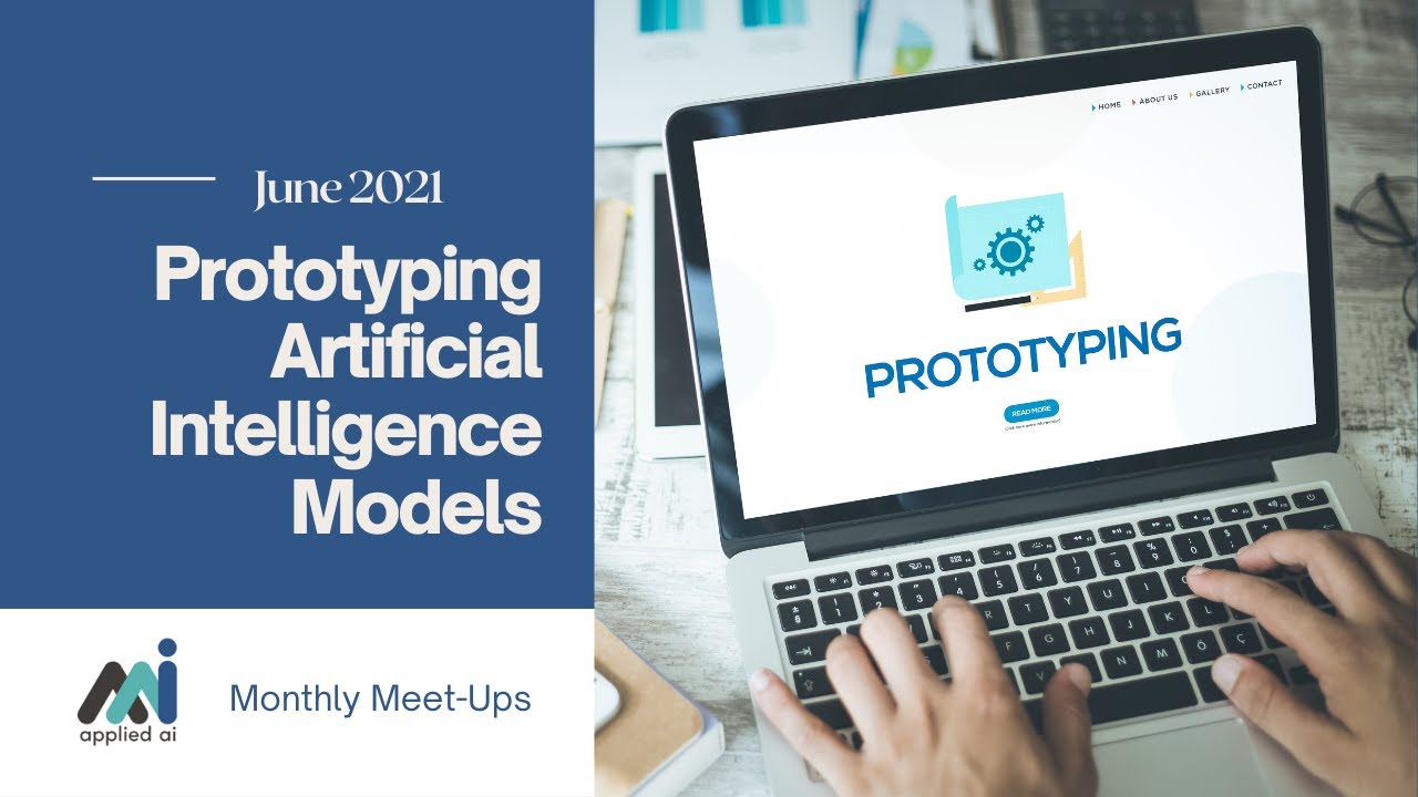 Prototyping Artificial Intelligence Models // AppliedAI Virtual Meet-Up ...