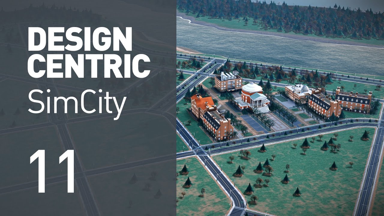 EP 11 - A place for the University (Design Centric SimCity) - YouTube