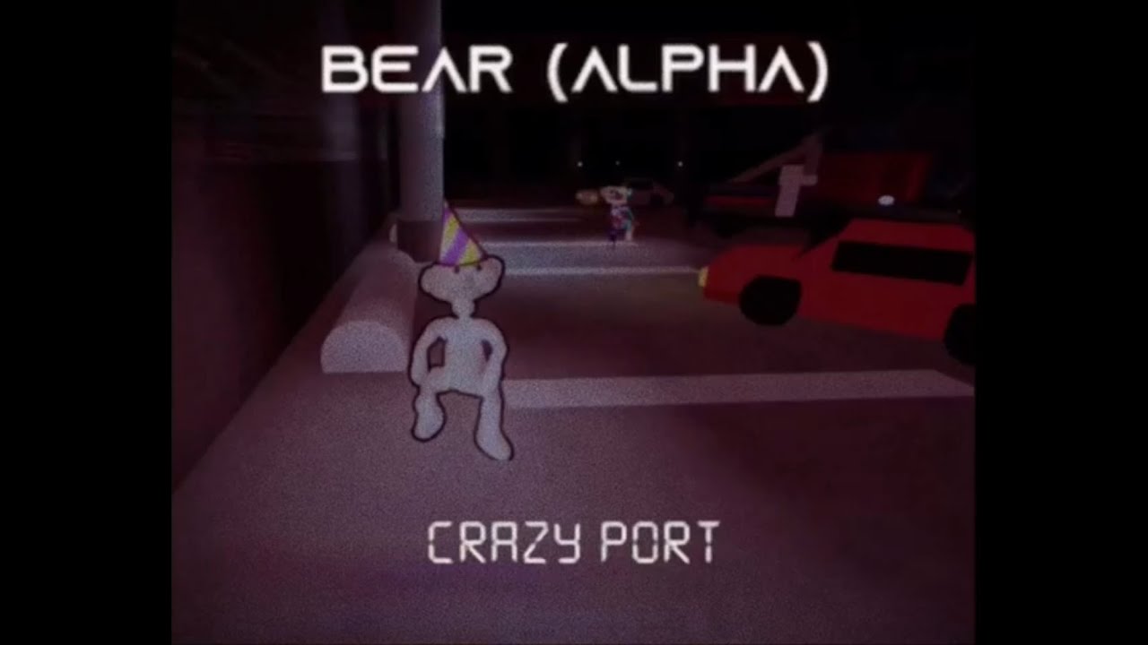 BEAR (alpha) - Crazy Port theme - YouTube