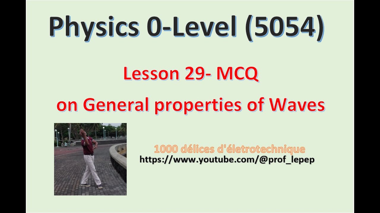 Physics O-Level (5054) - (Mauritius / Ile Maurice)- MCQ on General Properties of Wave -Lesson 29 ...
