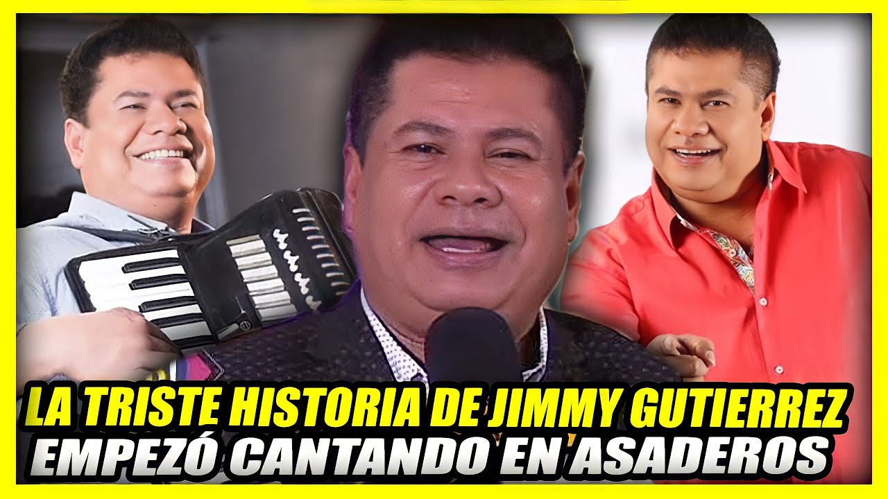 LA TRISTE HISTORIA DE JIMMY GUTIERREZ | daba serenatas en los asaderos ...