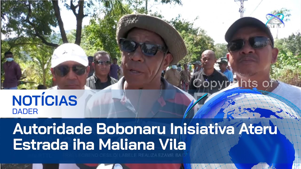 Autoridade Bobonaru Inisiativa Ateru Estrada iha Rotunda Maliana Vila ...