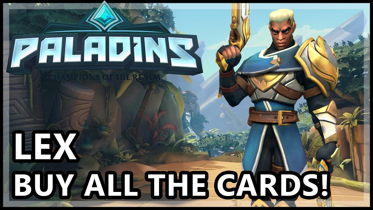 Paladins Lex Gameplay - Buy All The Cards - Paladins Lex OB46 Gameplay ...