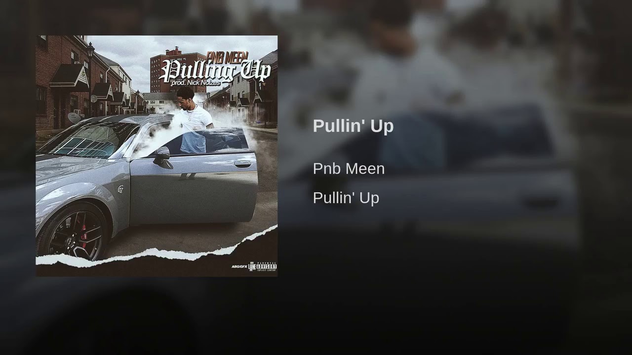 PnB Meen - Pullin' Up (Prod. by @NickNoizes) [NEW 2018] - YouTube Music