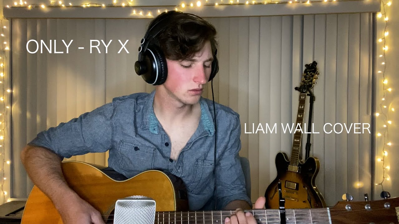 ONLY - RY X (Liam Wall COVER) - YouTube