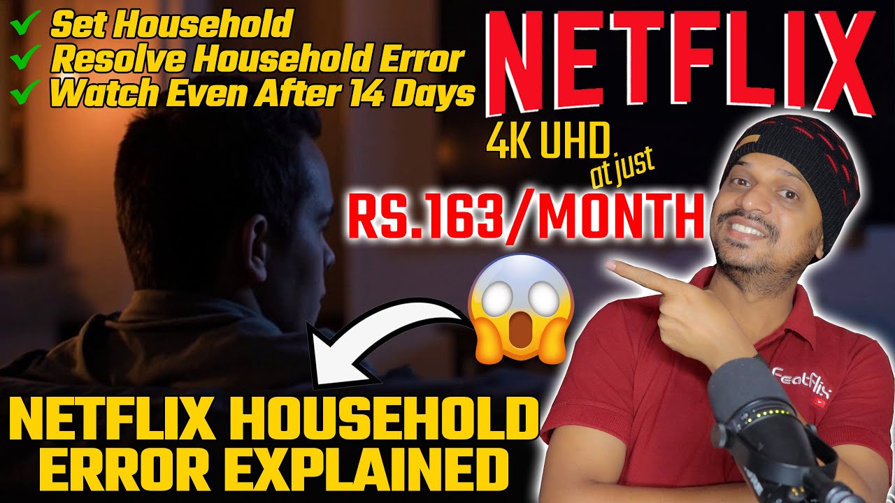 Netflix Household Error Explained | Netflix UHD 4k Plan At Just Rs.163 ...