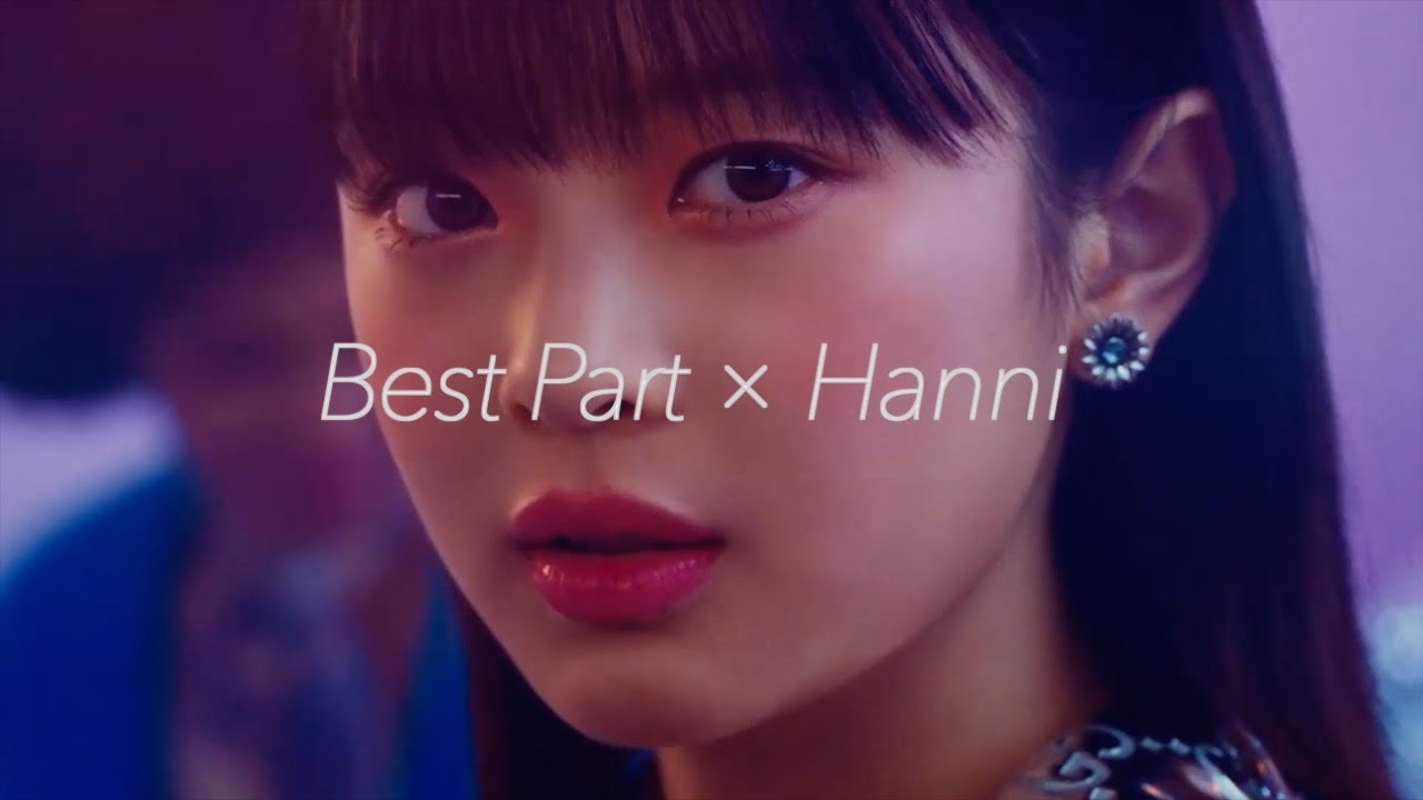 HANNI × Best Part - YouTube