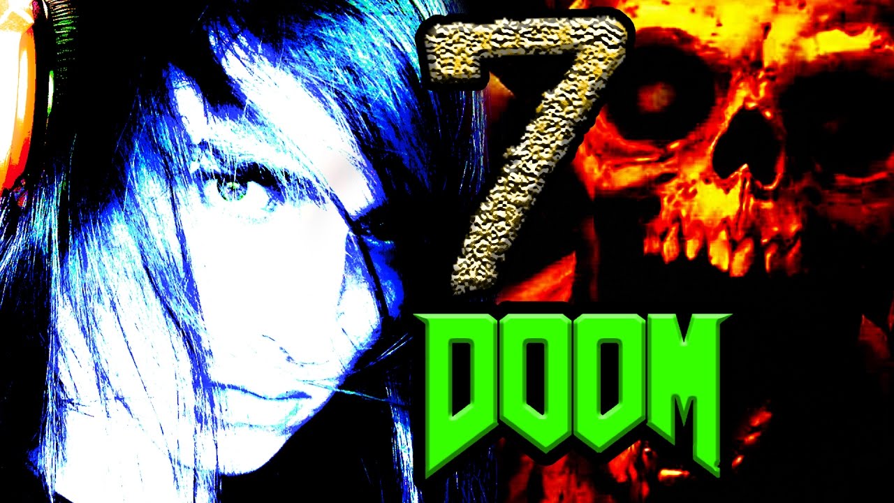 DOOM !! PART 7 !! WHEN YOUR HEART IS READY TO ROCK !!! LET IT !!! - YouTube