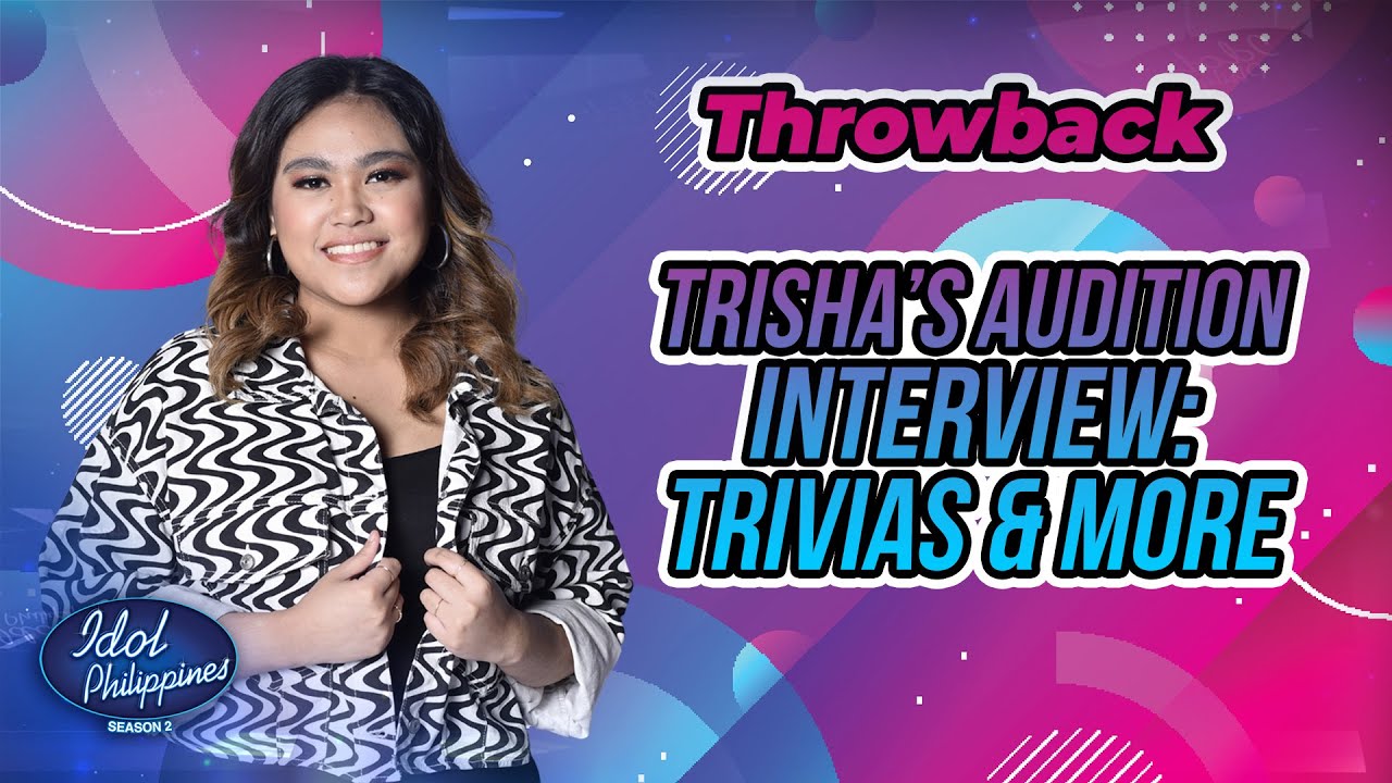 [Throwback] Trisha's audition interview: Trivias & More | Idol Xclusive Pass | Idol PH S2 - YouTube