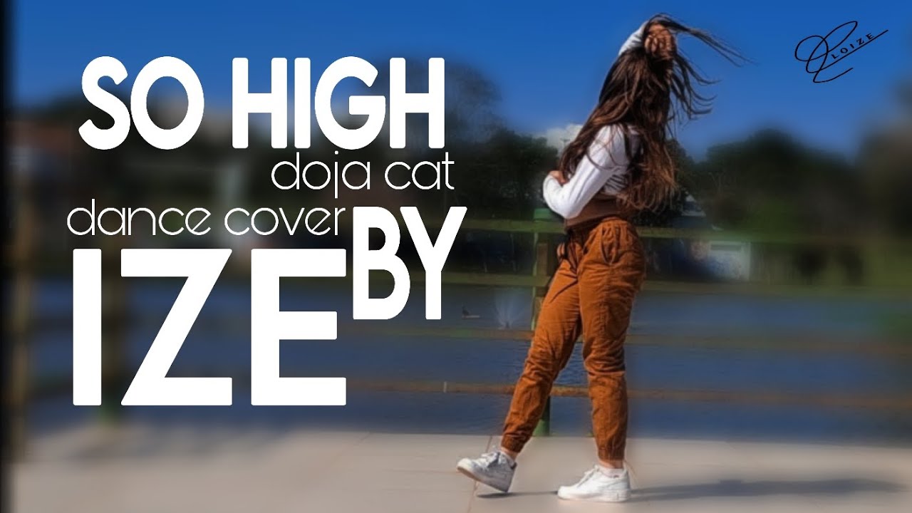 'So high' - doja cat (dance cover by ize) - YouTube