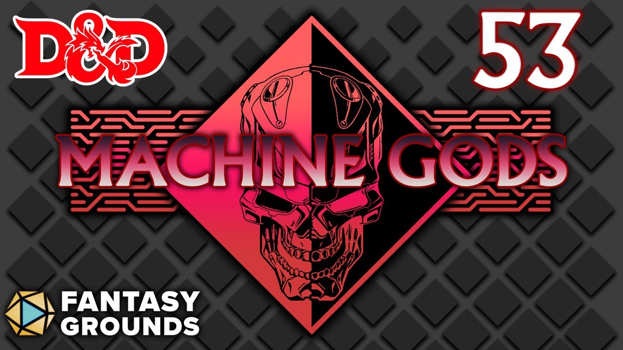 MACHINE GODS - SESSION 53: The Ancient Library (Fantasy Grounds Unity ...