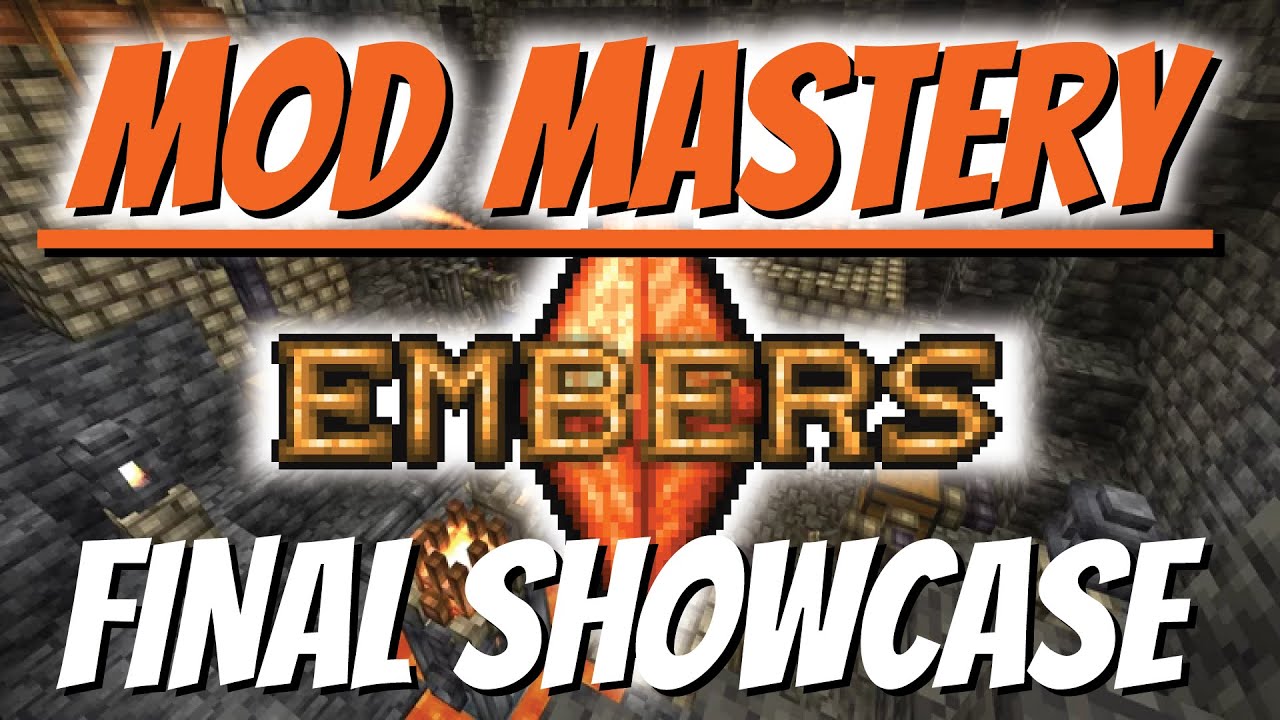 Mod Mastery - Embers: Rekindled ~ FINAL SHOWCASE! - YouTube