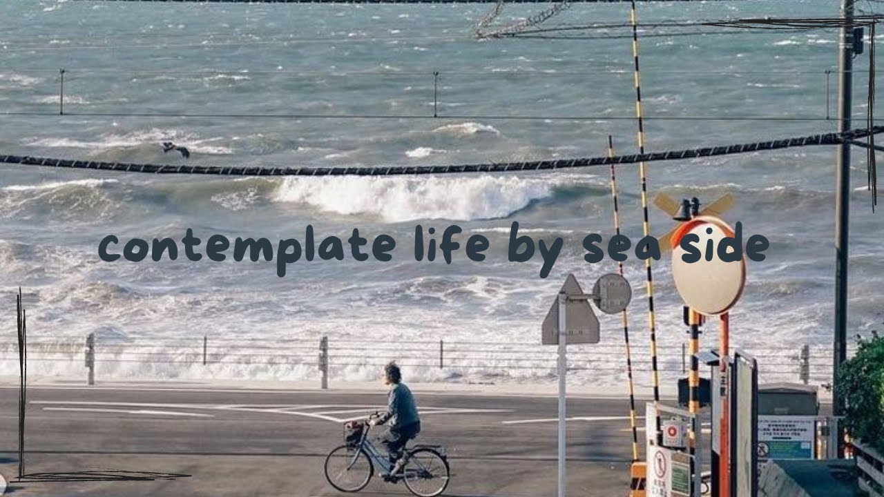 contemplate life while listen to ocean [playlist] - YouTube