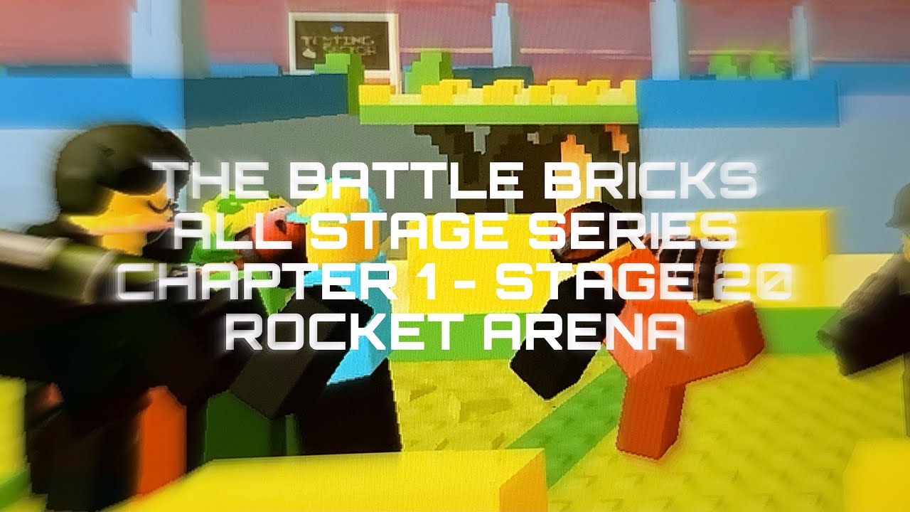 The Battle Bricks -- All Stage Series - Chapter 1, Stage 20 (Rocket ...