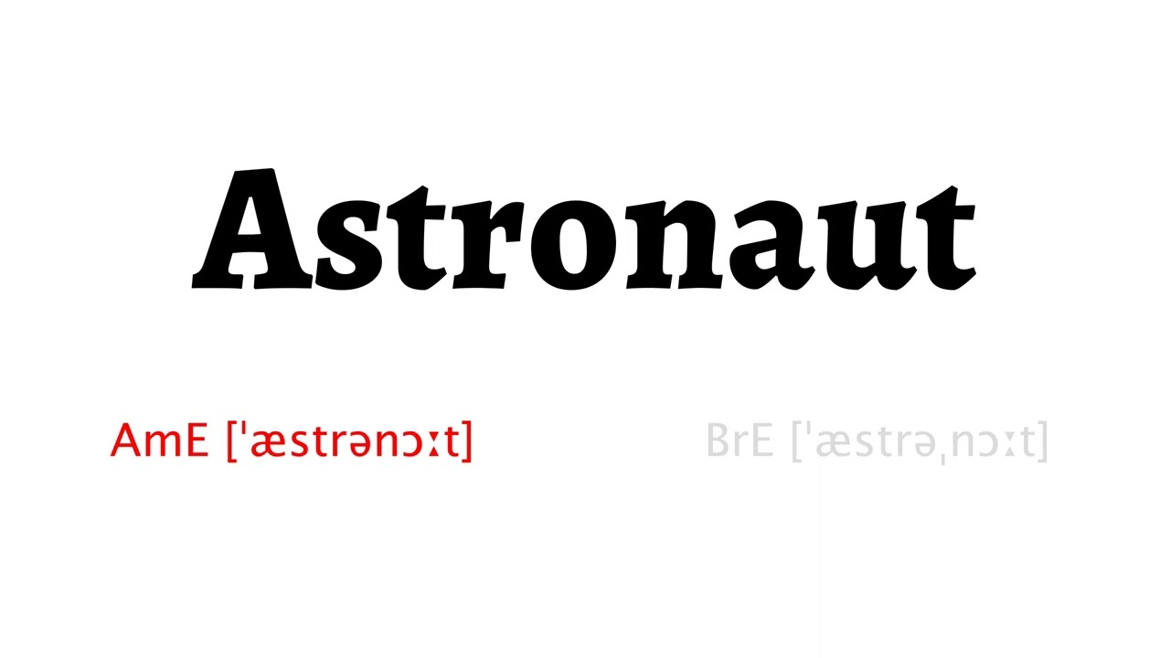 How to Pronounce astronaut in American English and British English ...