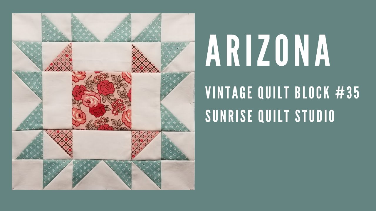 Arizona - Vintage Quilt Block #35 - YouTube