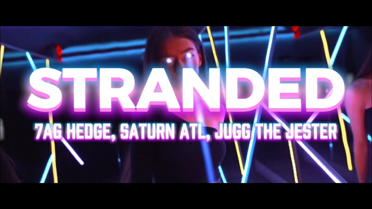 7AG Hedge x Saturn ATL x Jugg The Jester - STRANDED (Official Lyric ...