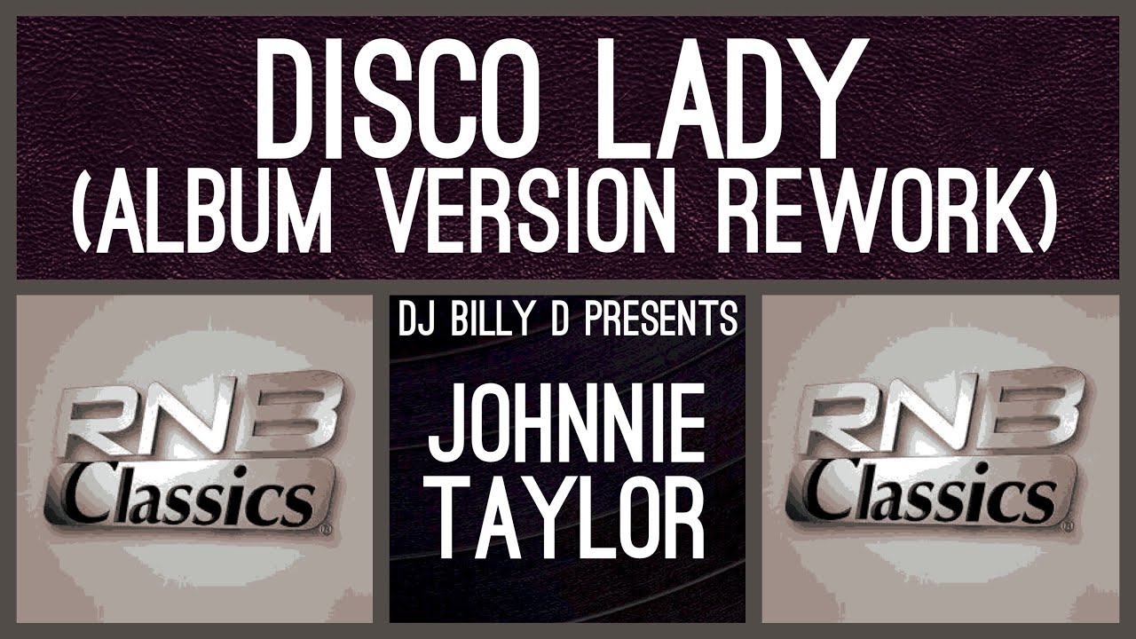 Johnnie Taylor - Disco Lady (Album Version Rework) - YouTube