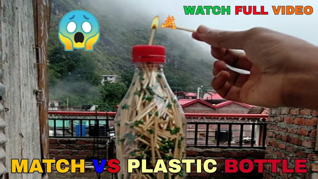 Experiment : Matches Vs Plastic Bottle // Matches & Bottle Experiment ...
