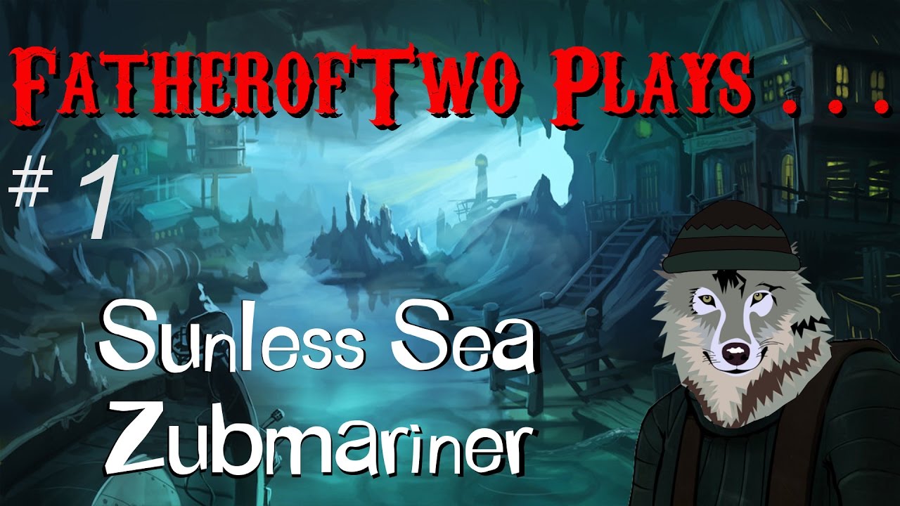 Let's Play Sunless Sea Zubmariner Blind - Episode 1 (Secrets of the ...