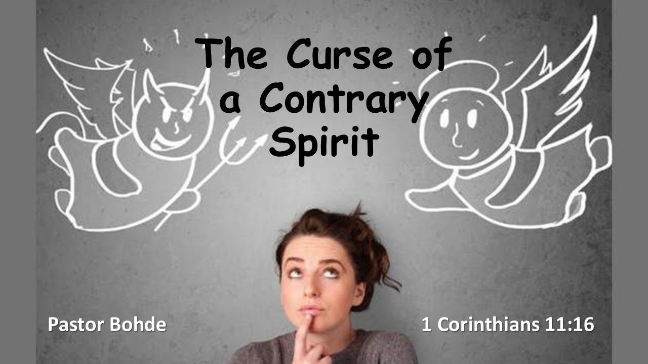 The Curse of a Contrary Spirit Pastor Ron Bohde - YouTube