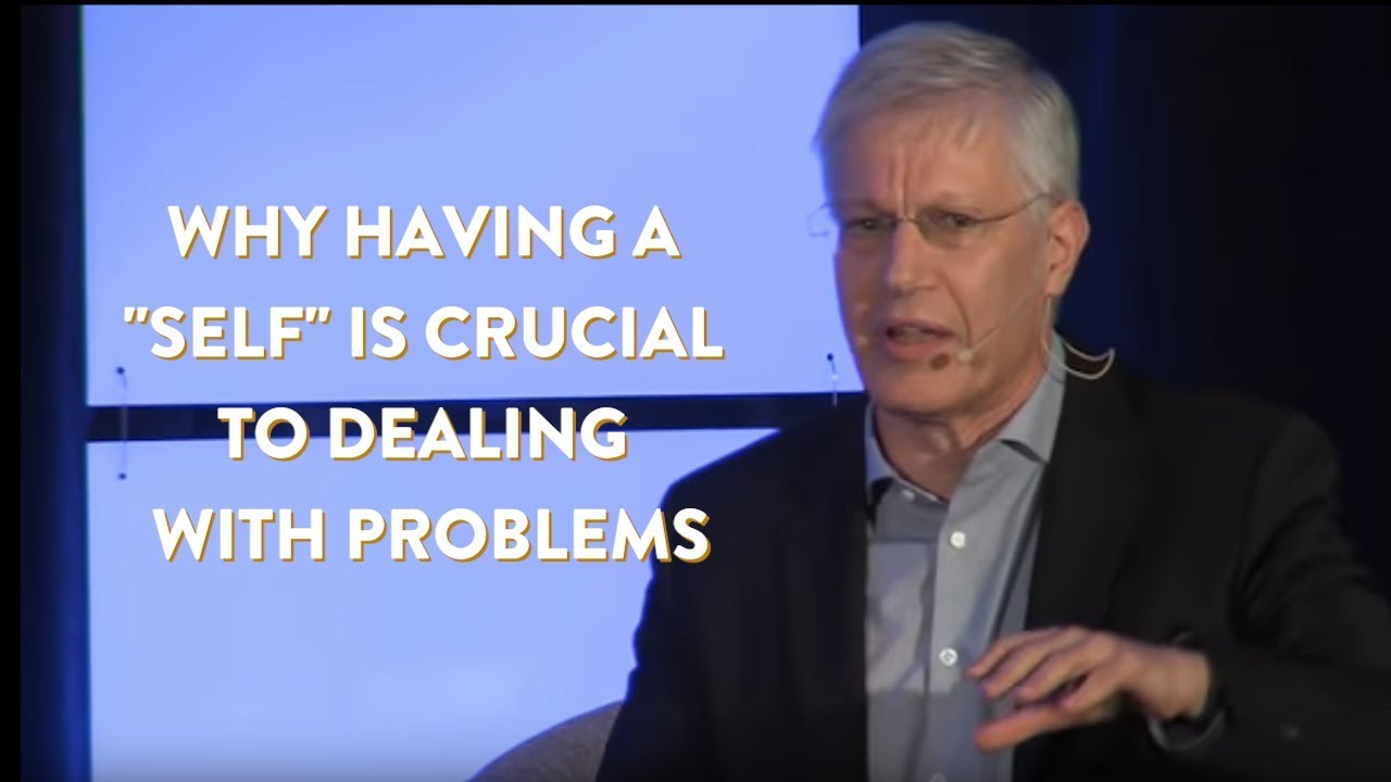 Having a "Self" Is Crucial to Dealing with Problems - YouTube