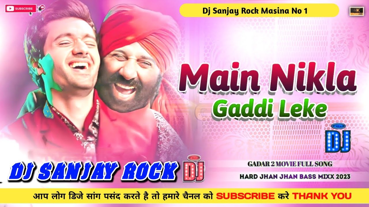 Mai Nikla Gaddi Leke Dj Song | Gadar 2 | Full Baas Mix Hindi Song 2024 ...