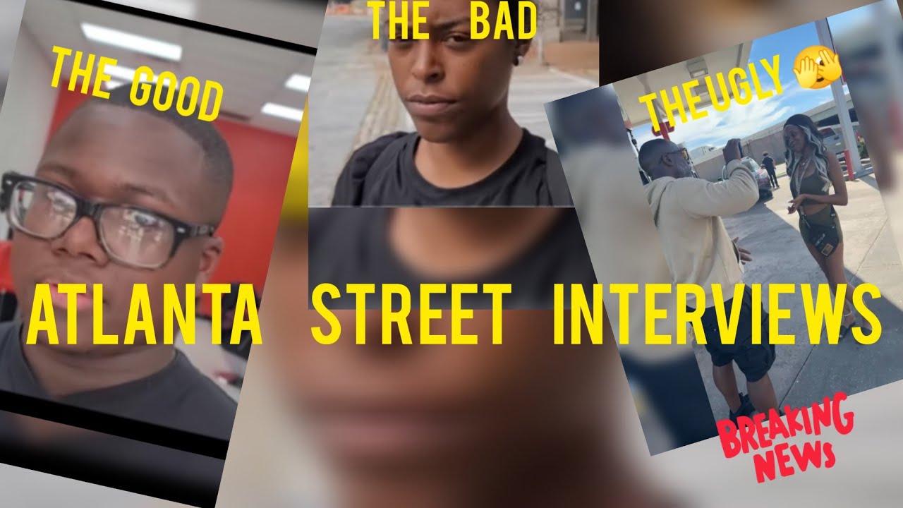 Atlanta Street Interviews The Good....The Bad ....The Ugly #atlanta # ...