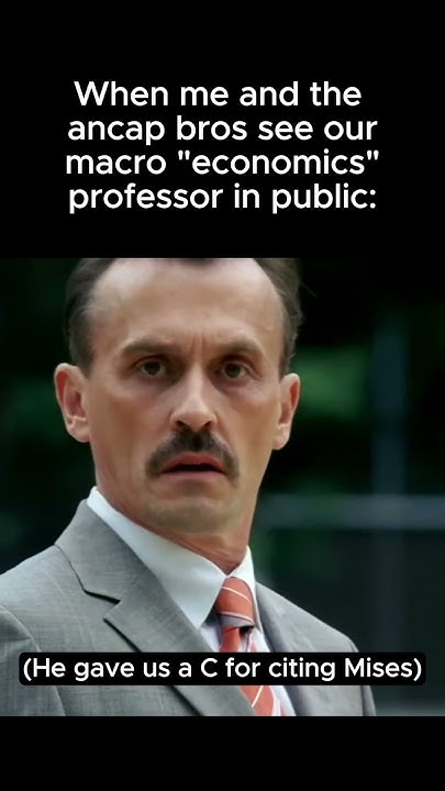 Macro "economics" XD #memes #anarchocapitalism #libertarian - YouTube