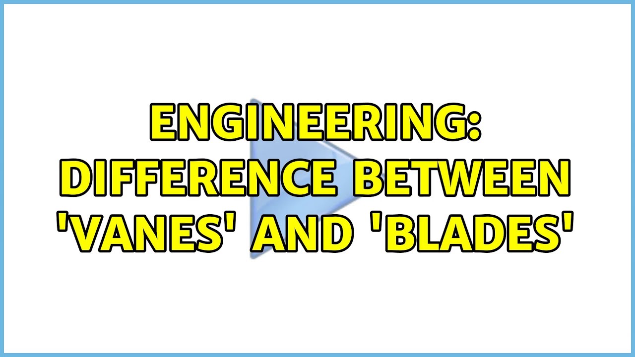 Blades And Vanes at Fernando Ward blog