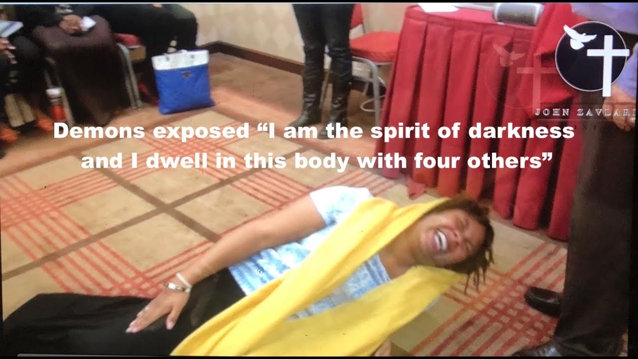 Demons exposed "I am the spirit of darkness and I dwell in this body ...