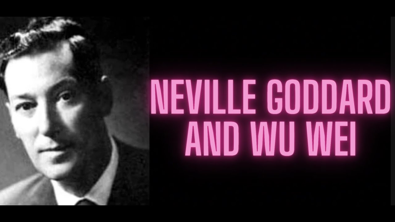 Neville Goddard And Wu Wei - YouTube