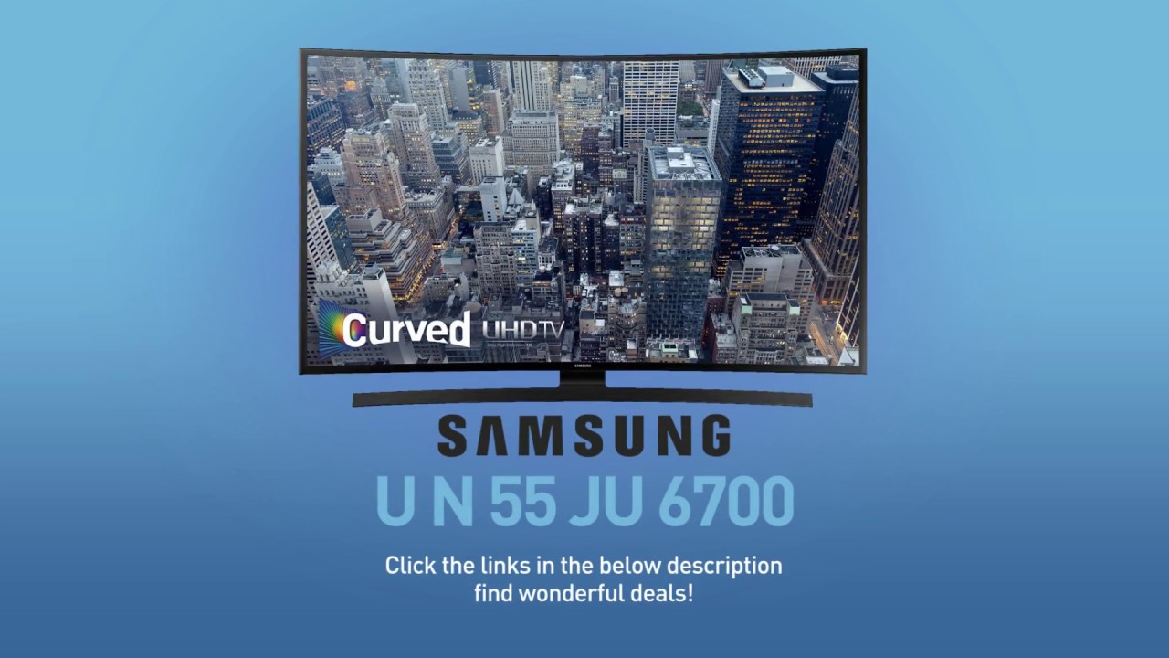 SAMSUNG UN55JU6700 ( JU6700 ) Curved 4K UHD Smart TV // FULL SPECS ...
