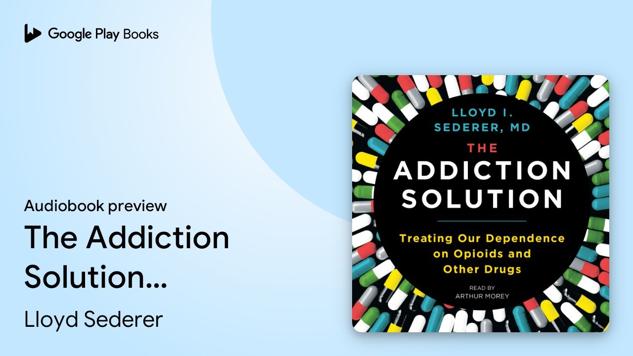 The Addiction Solution: Treating Our Dependence… by Lloyd Sederer ...