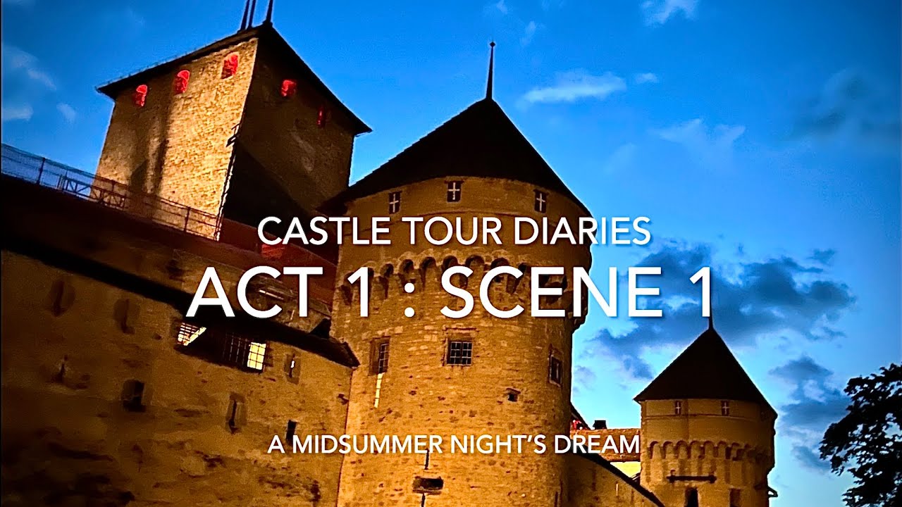 Castle Tour Diaries - Act 1 : Scene 1! A Midsummer Night’s Dream Castle ...