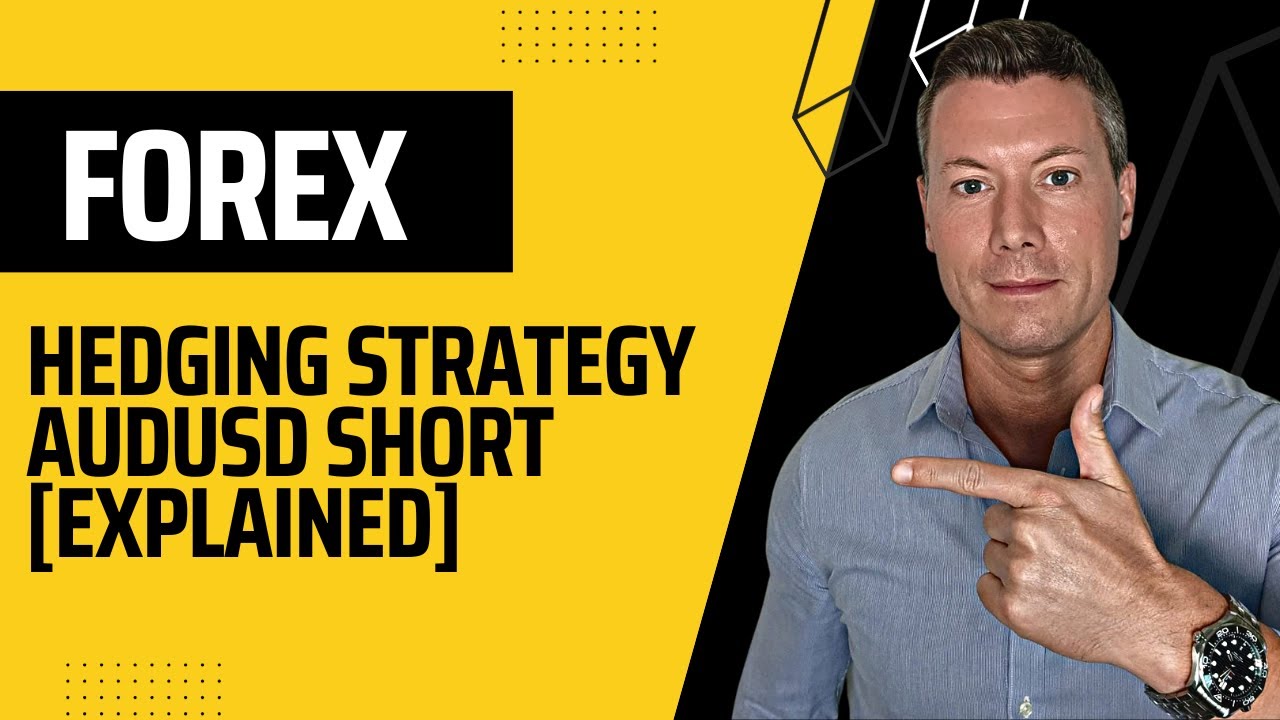 Hedging Strategy | Understanding AUDUSD Short Trade [In-Depth ...