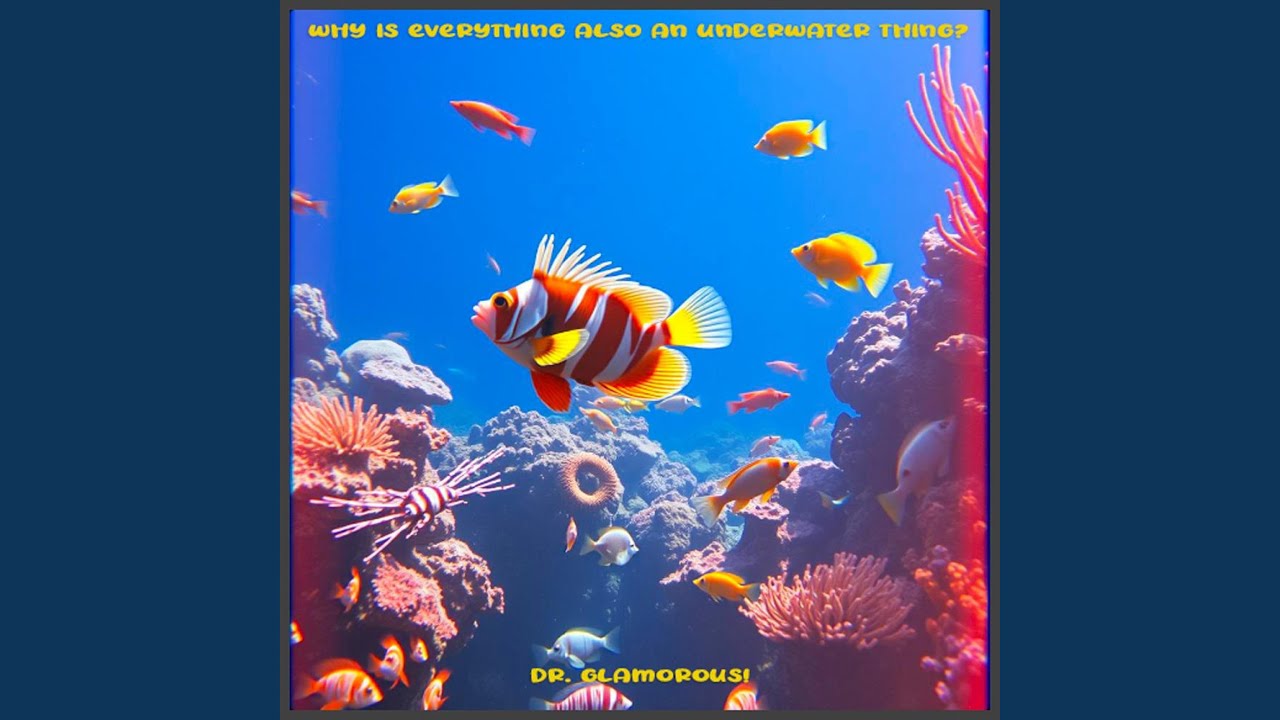 Why Is Everything Also An Underwater Thing? - YouTube