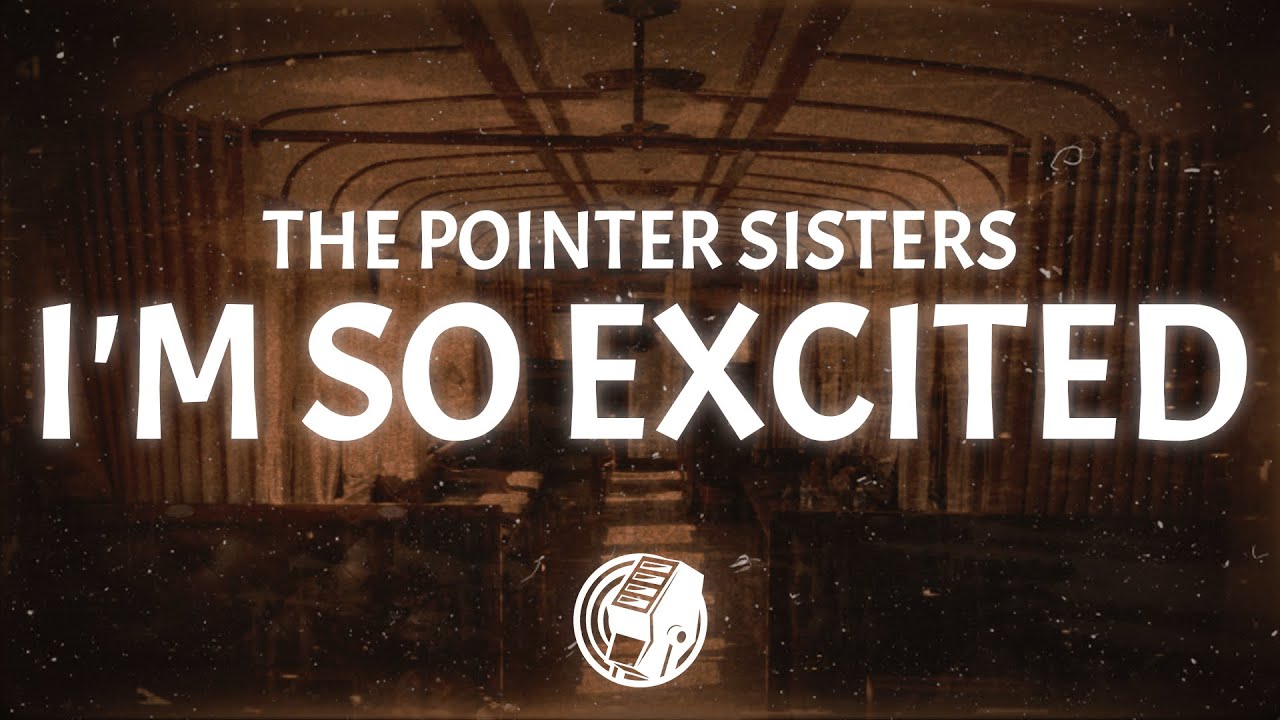 The Pointer Sisters - I'm So Excited (Lyrics) - YouTube