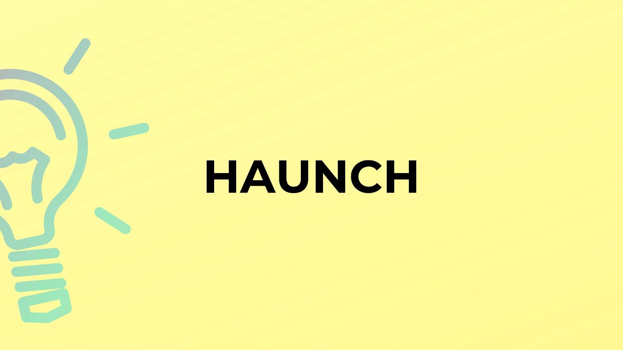 What is the meaning of the word HAUNCH? - YouTube