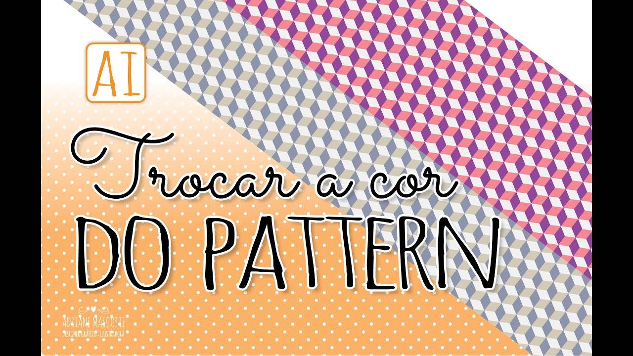 TUTORIAL Illustrator | Como trocar a cor do Pattern - YouTube