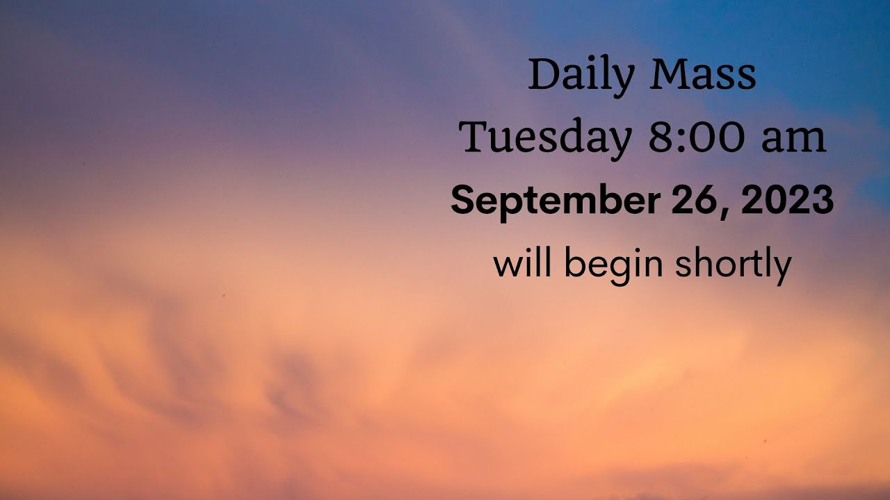 Daily Mass - Tuesday 8 am September 26, 2023 - YouTube